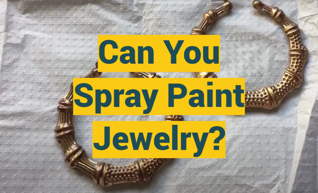 Can You Spray Paint Jewelry? - ProfyPainter
