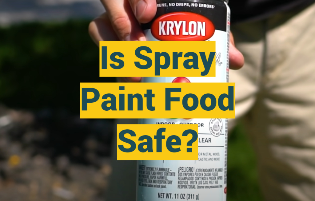 Is Spray Paint Food Safe? - ProfyPainter