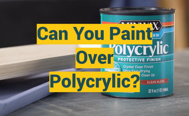 Can You Paint Over Polycrylic? - ProfyPainter
